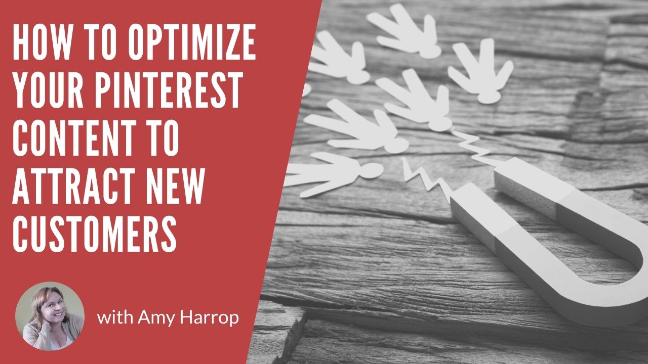 How to Optimize Your Pinterest Content to Attract New Customers ...