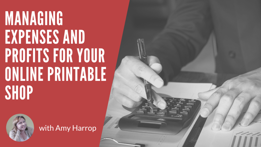 Managing Expenses and Profits for Your Online Printables Shop - Succeed ...