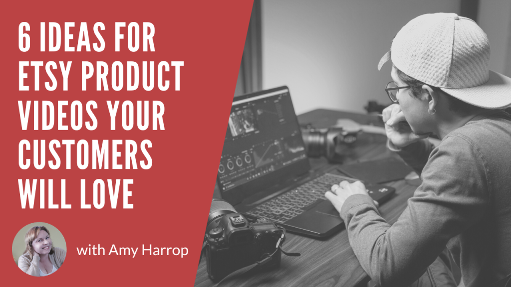 6 Ideas for Etsy Product Videos Your Customers Will Love - Succeed With ...