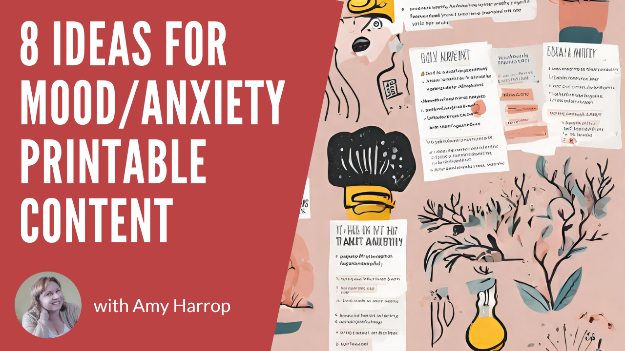8 Ideas for Mood/Anxiety Printable Content - Succeed With Content Blog