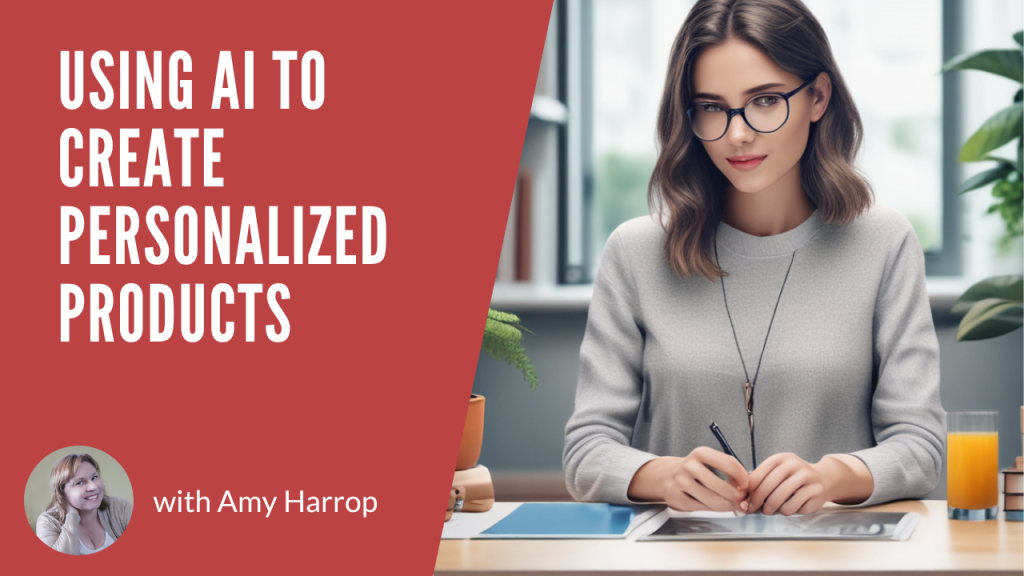 Using AI to Create Personalized Products - Succeed With Content Blog