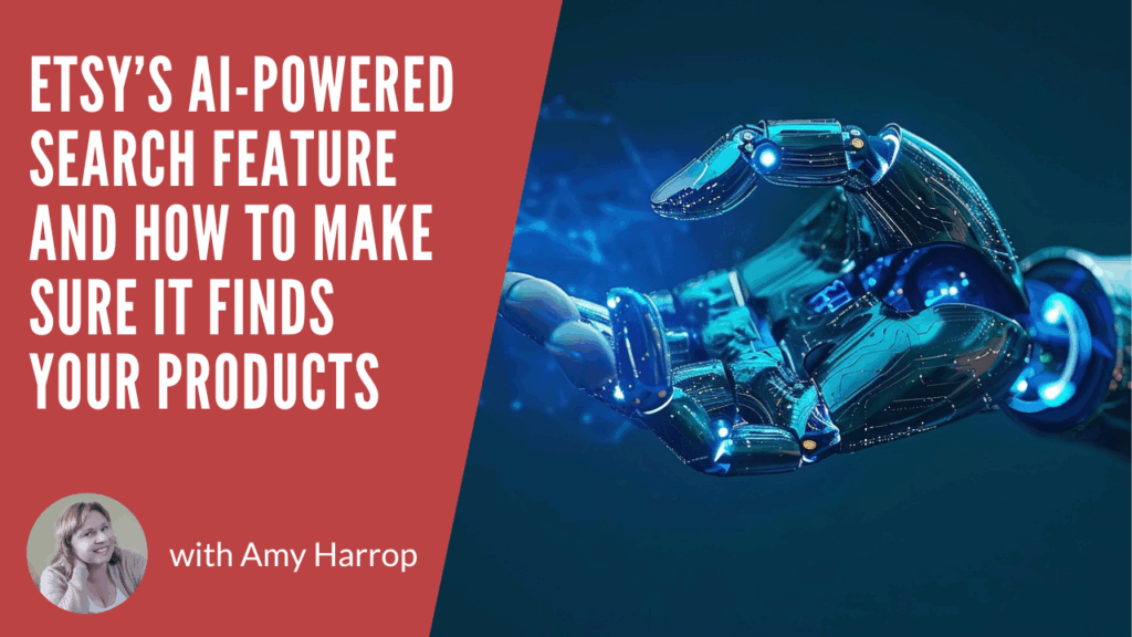 Etsy’s AI-Powered Search Feature and How to Make Sure It Finds Your ...
